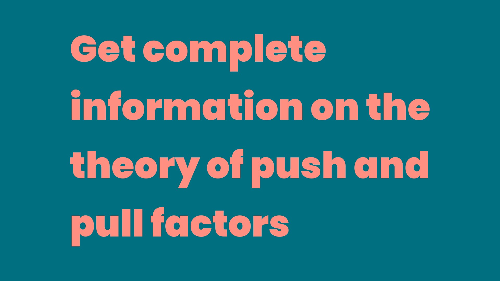 Get Complete Information On The Theory Of Push And Pull Factors Write A Topic