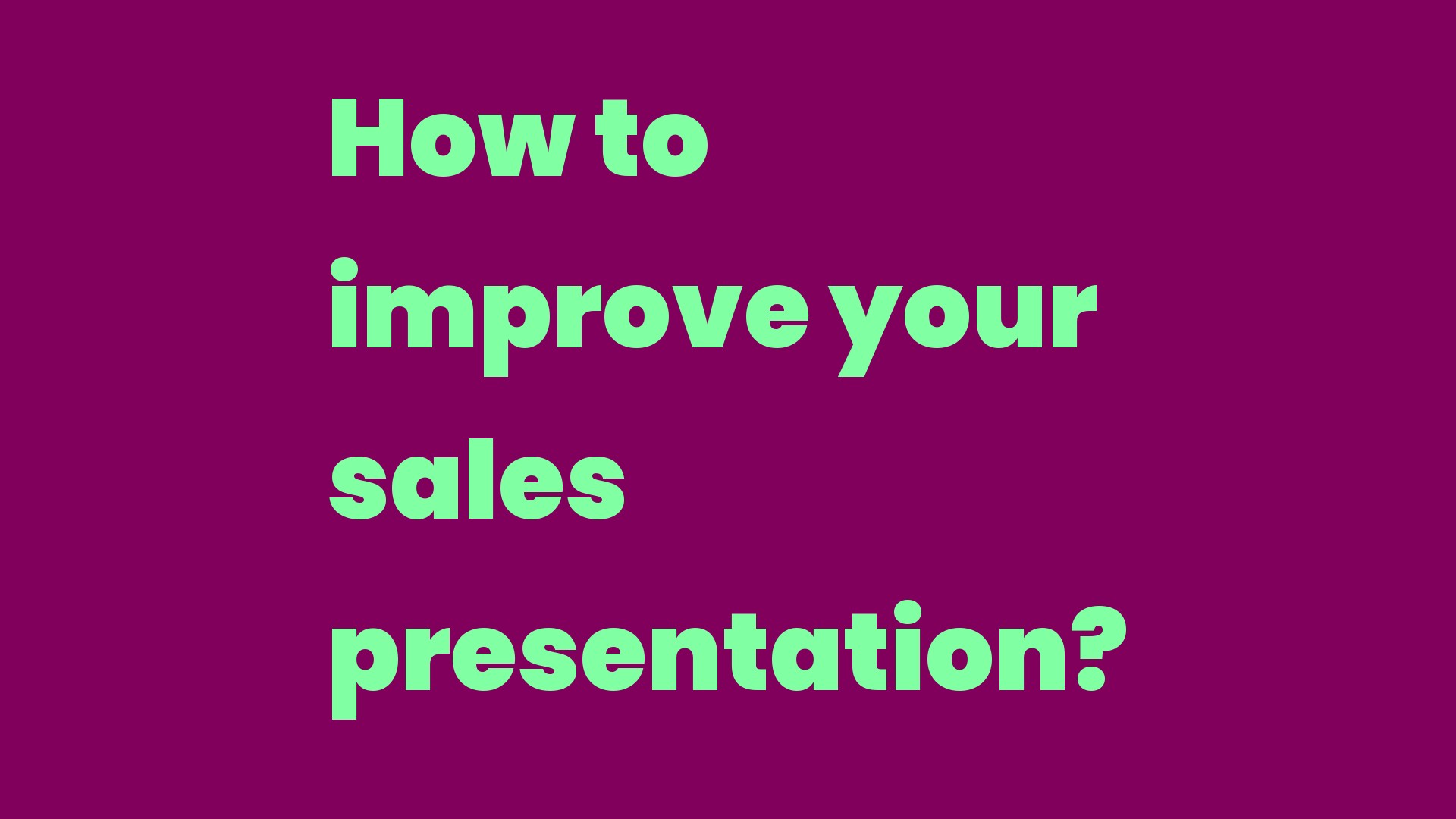 How To Improve Your Sales Presentation Write A Topic