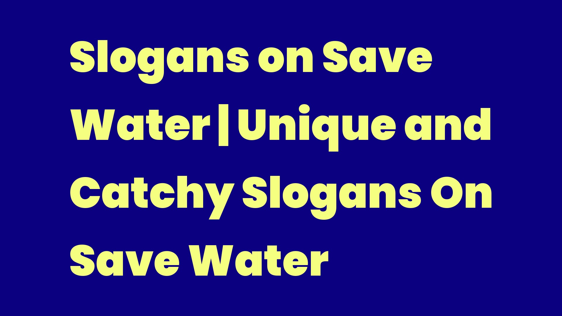 Slogans On Save Water Unique And Catchy Slogans On Save Water Write