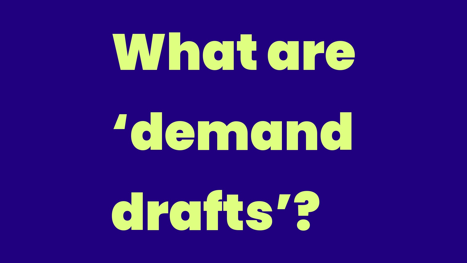 What are ‘demand drafts’? - Write A Topic