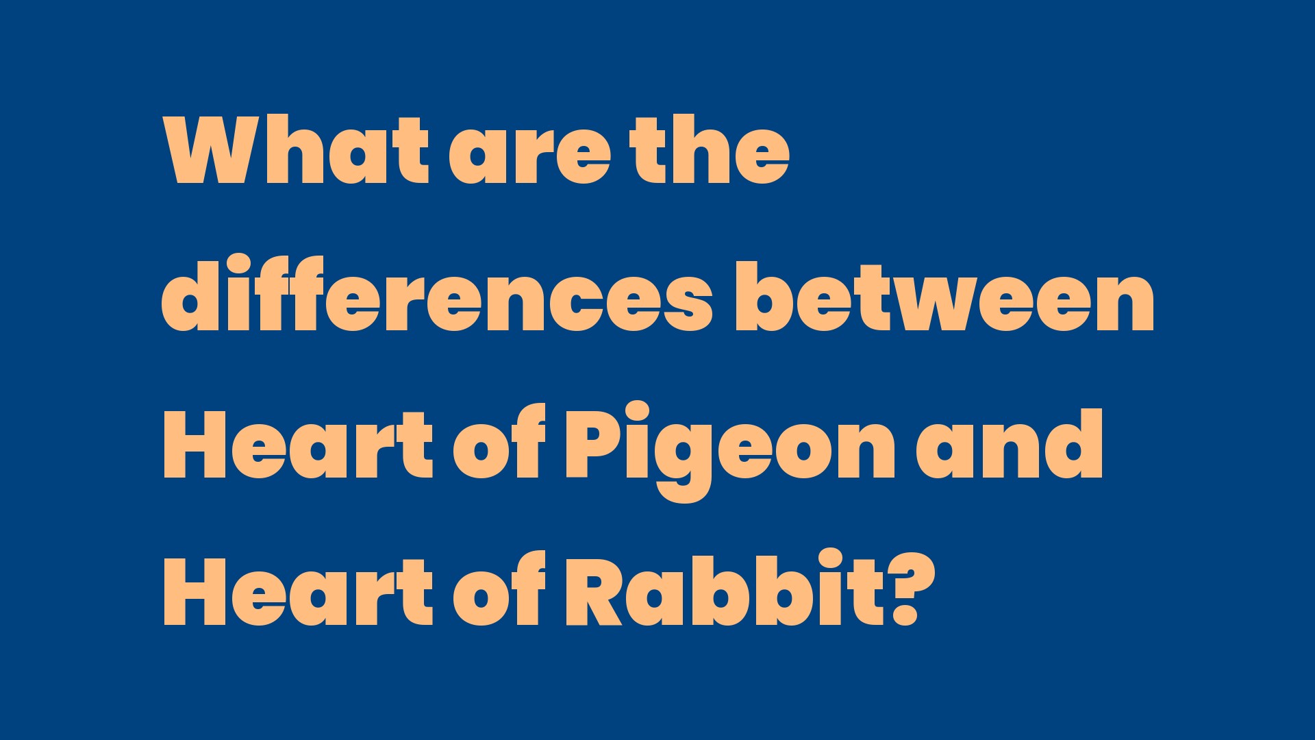 What are the differences between Heart of Pigeon and Heart of Rabbit ...