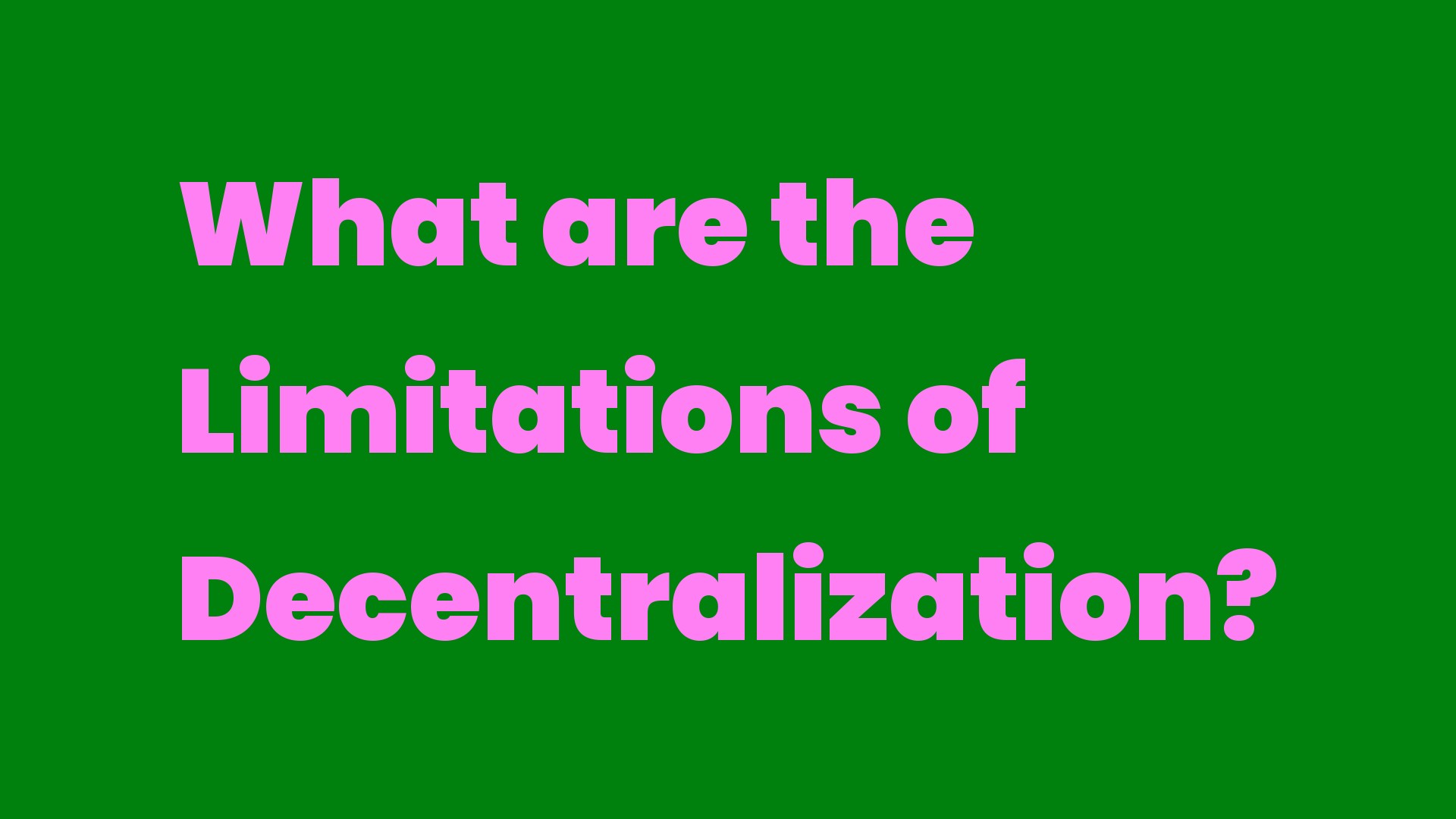 What Are The Limitations Of Decentralization Write A Topic What Are The Limitations Of Decentralization Write A Topic