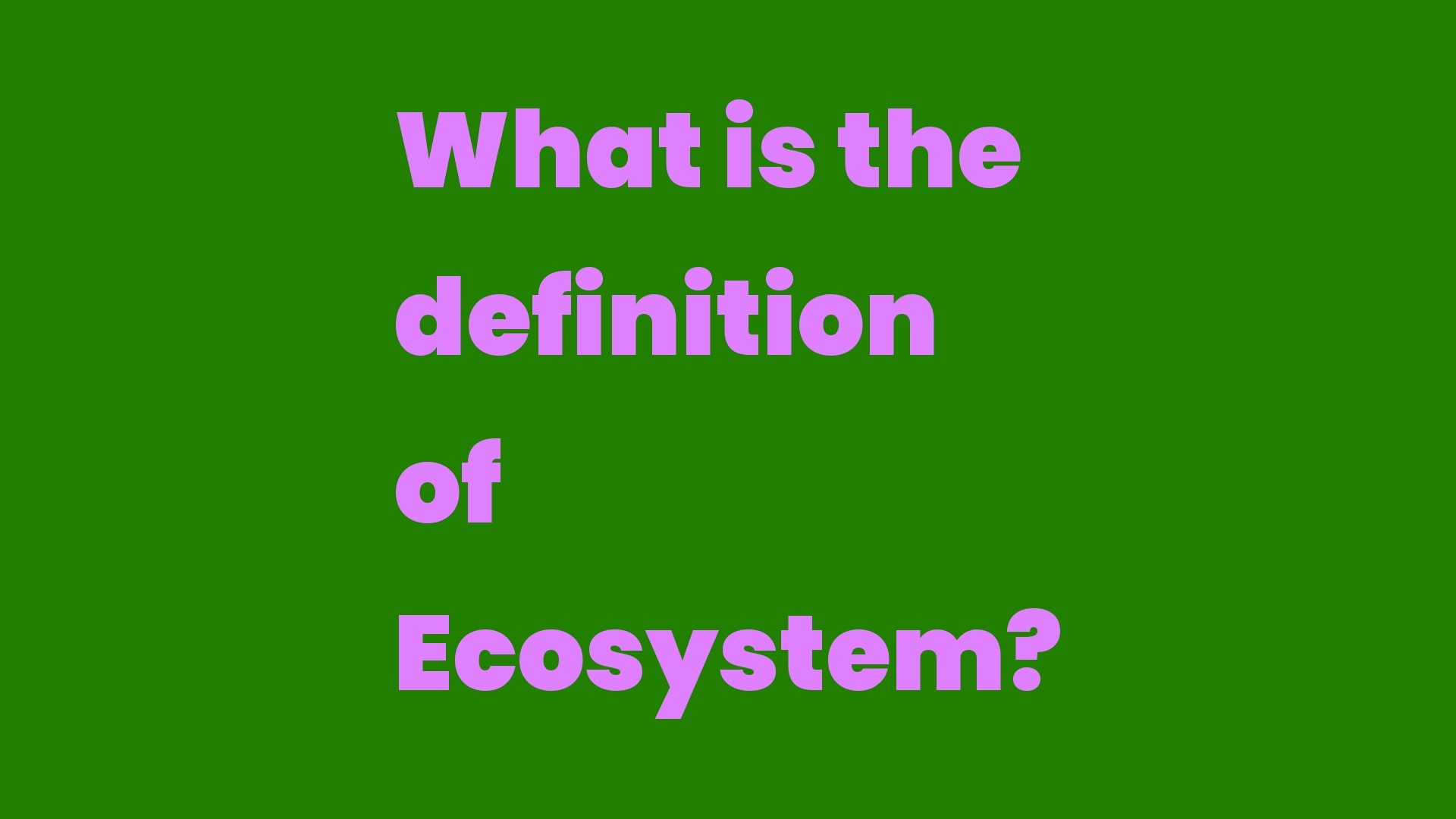 What Is The Definition Of Ecosystem Write A Topic What Is The Definition Of Ecosystem Write A Topic