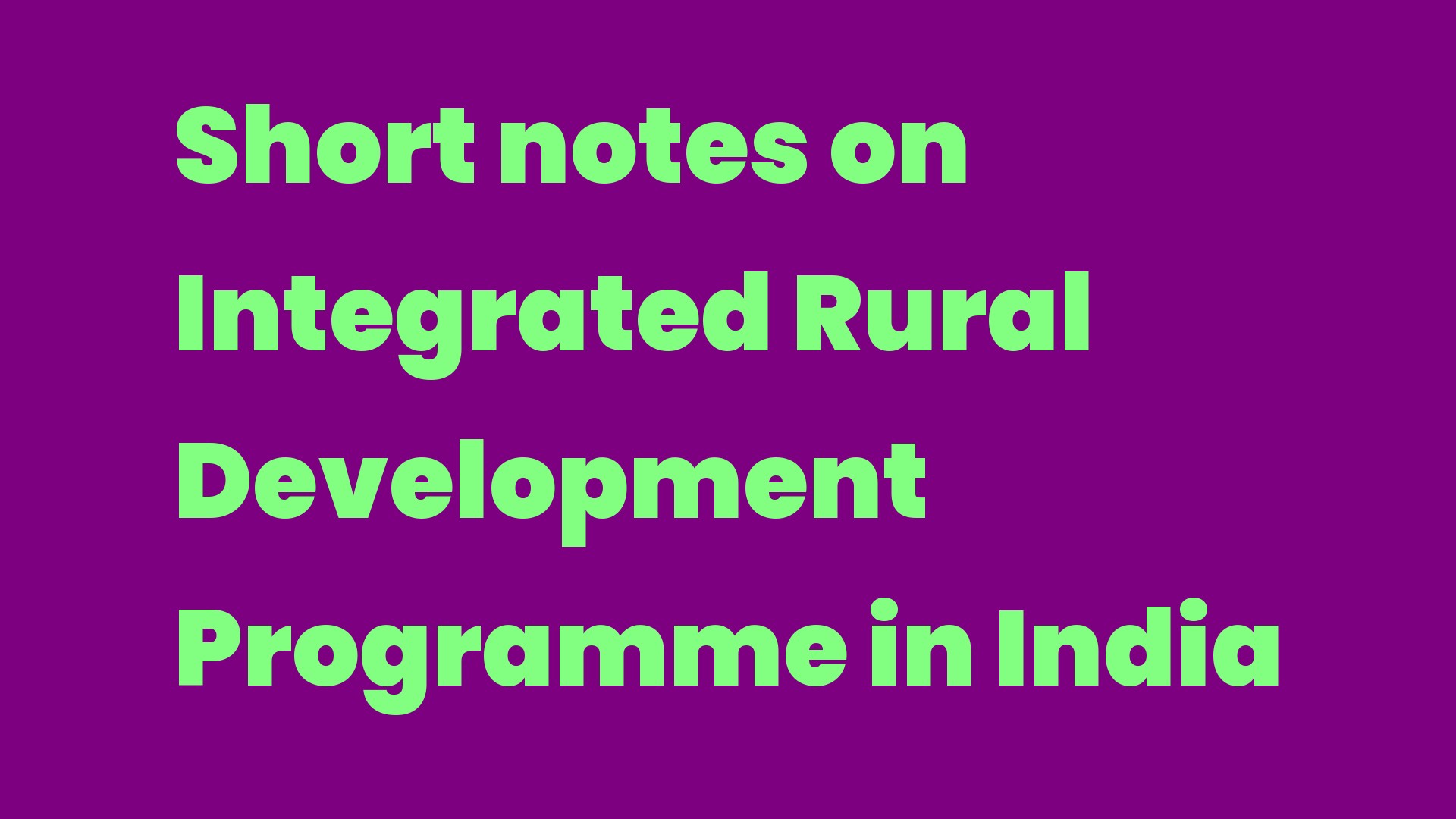 Short notes on Integrated Rural Development Programme in India - Write ...